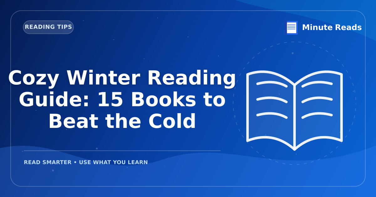 Cozy Winter Reading Guide: 15 Books to Beat the Cold — MinuteReads blog thumbnail