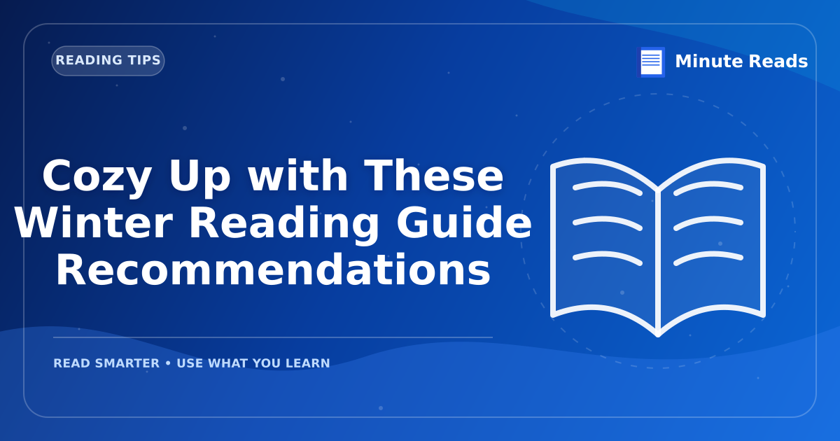 Cozy Up with These Winter Reading Guide Recommendations — MinuteReads blog thumbnail