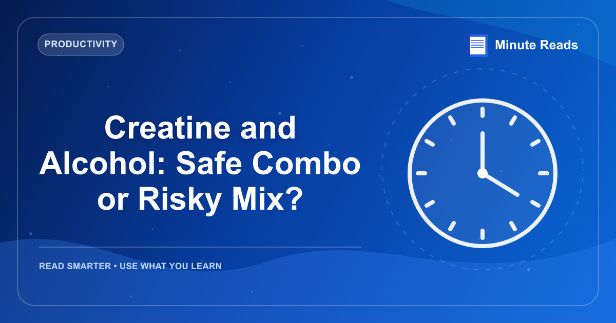 Creatine and Alcohol: Safe Combo or Risky Mix? — MinuteReads blog thumbnail