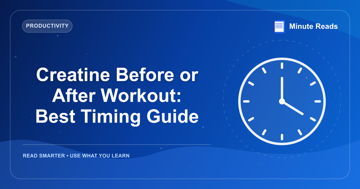Creatine Before or After Workout: Best Timing Guide — MinuteReads blog thumbnail