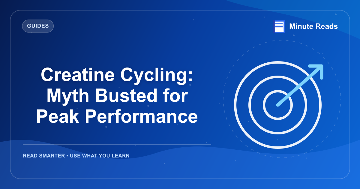 Creatine Cycling: Myth Busted for Peak Performance — MinuteReads blog thumbnail