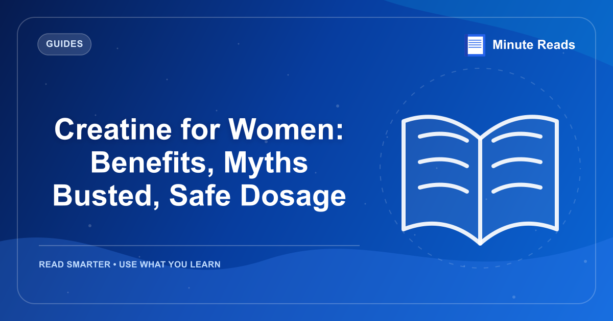 Creatine for Women: Benefits, Myths Busted, Safe Dosage — MinuteReads blog thumbnail