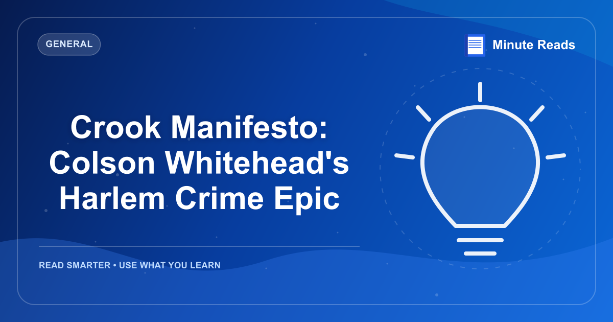 Crook Manifesto: Colson Whitehead's Harlem Crime Epic — MinuteReads blog thumbnail