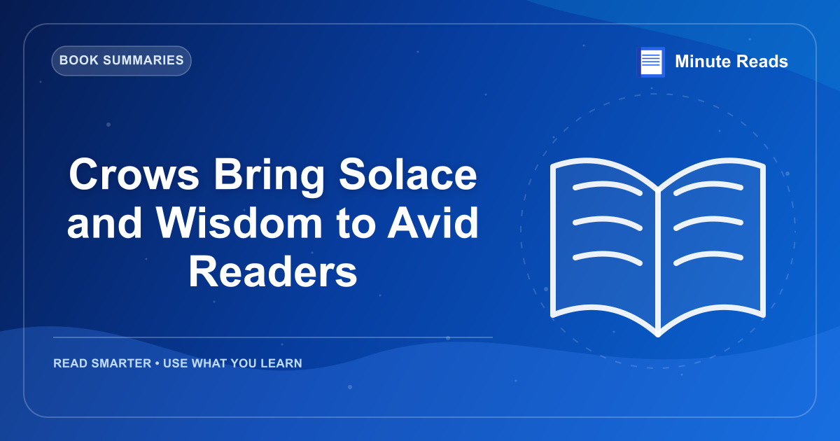 Crows Bring Solace and Wisdom to Avid Readers — MinuteReads blog thumbnail