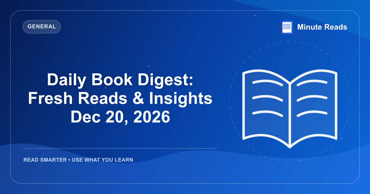 Daily Book Digest: Fresh Reads & Insights Dec 20, 2026 — MinuteReads blog thumbnail
