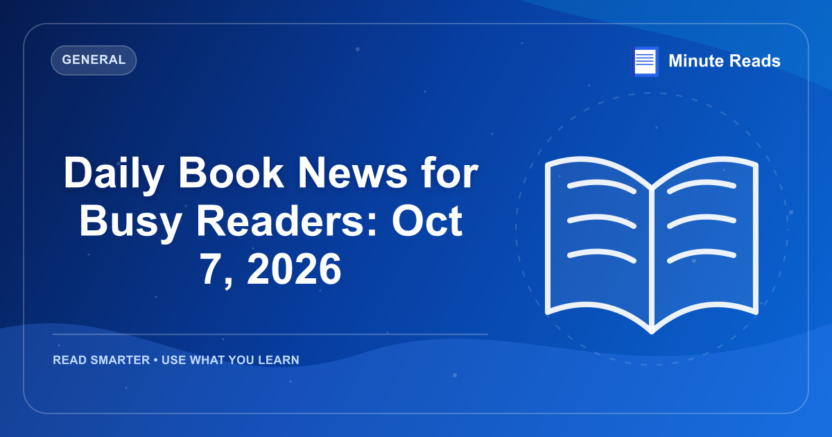 Daily Book News for Busy Readers: Oct 7, 2026 — MinuteReads blog thumbnail