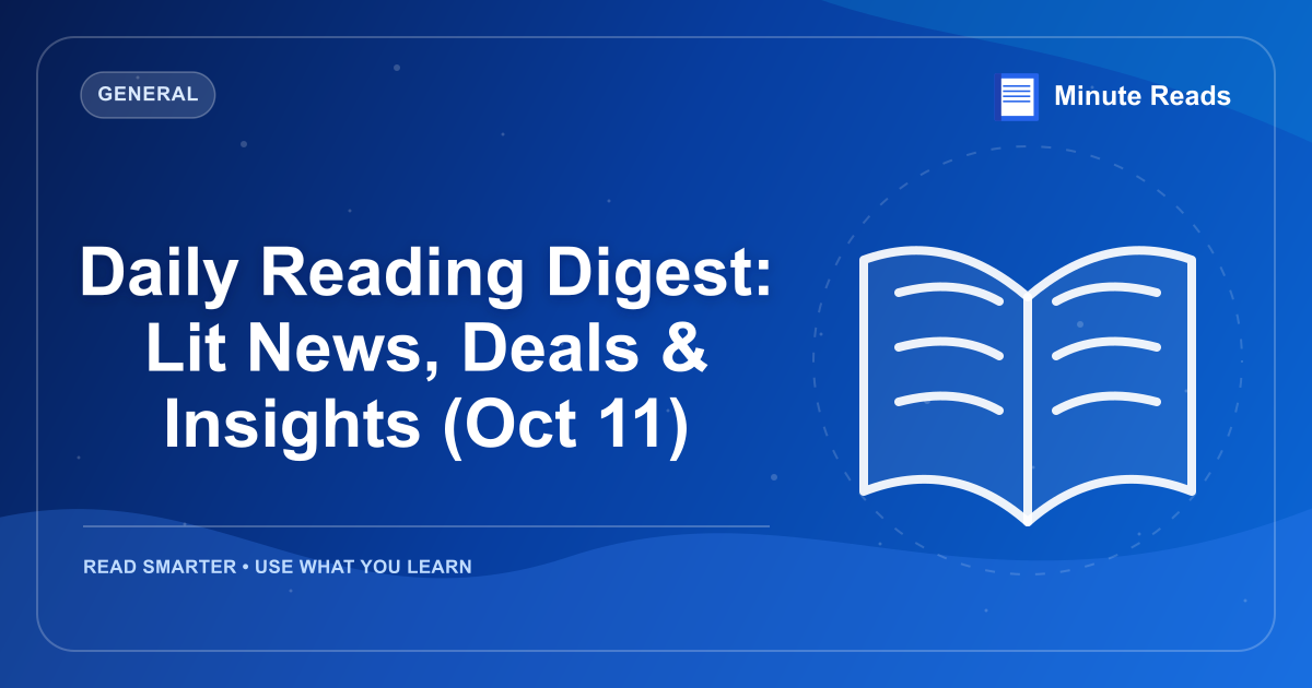Daily Reading Digest: Lit News, Deals & Insights (Oct 11) — MinuteReads blog thumbnail