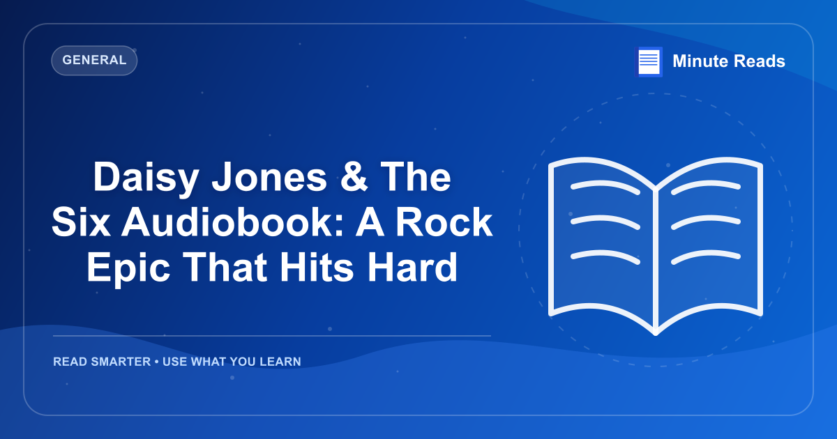Daisy Jones & The Six Audiobook: A Rock Epic That Hits Hard — MinuteReads blog thumbnail
