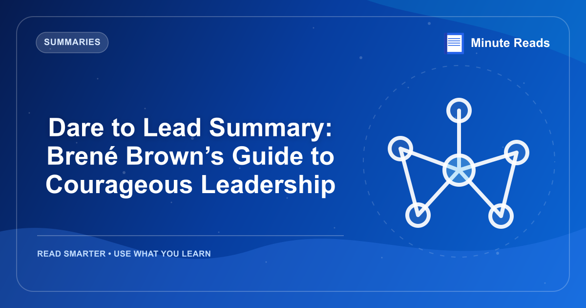 Dare to Lead Summary: Brené Brown’s Guide to Courageous Leadership — MinuteReads blog thumbnail