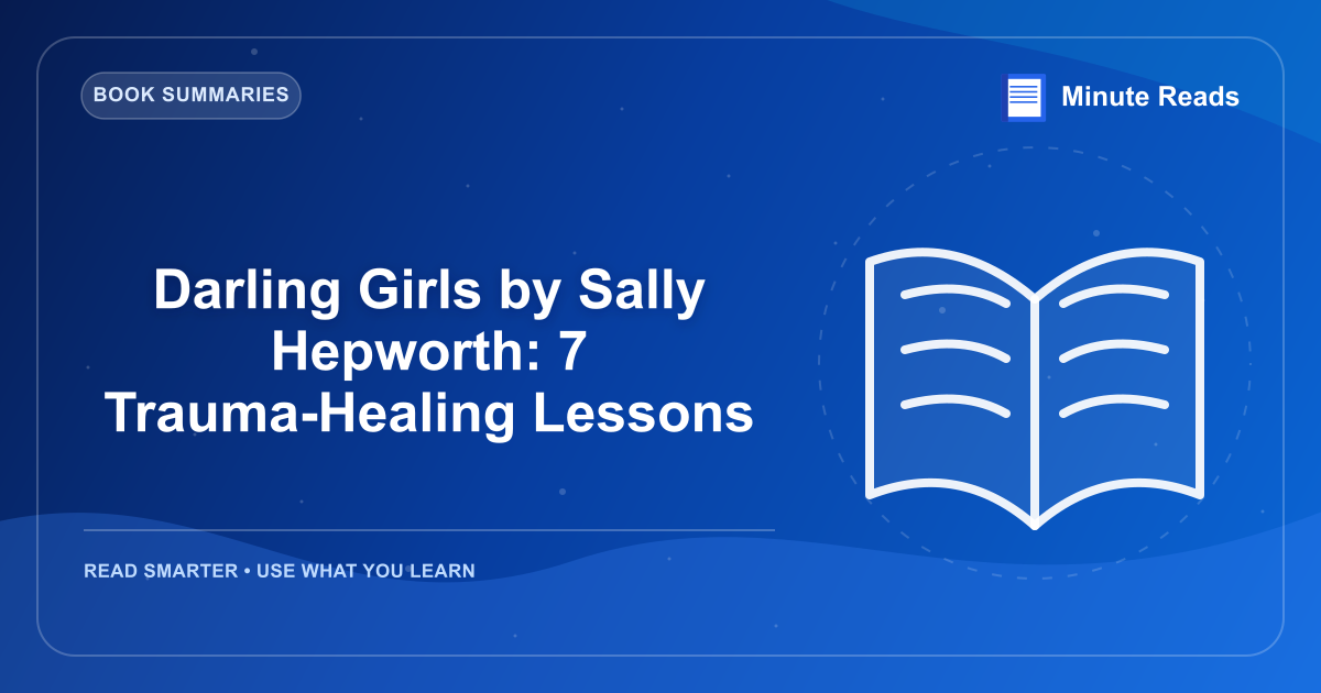 Darling Girls by Sally Hepworth: 7 Trauma-Healing Lessons — MinuteReads blog thumbnail