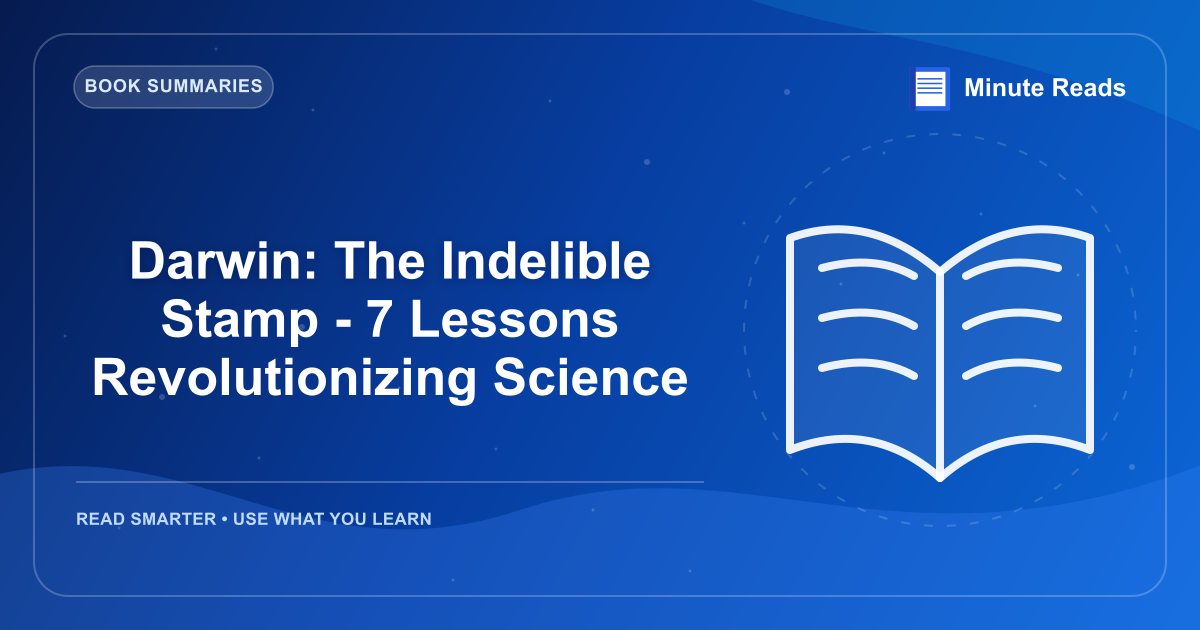 Darwin: The Indelible Stamp - 7 Lessons Revolutionizing Science — MinuteReads blog thumbnail