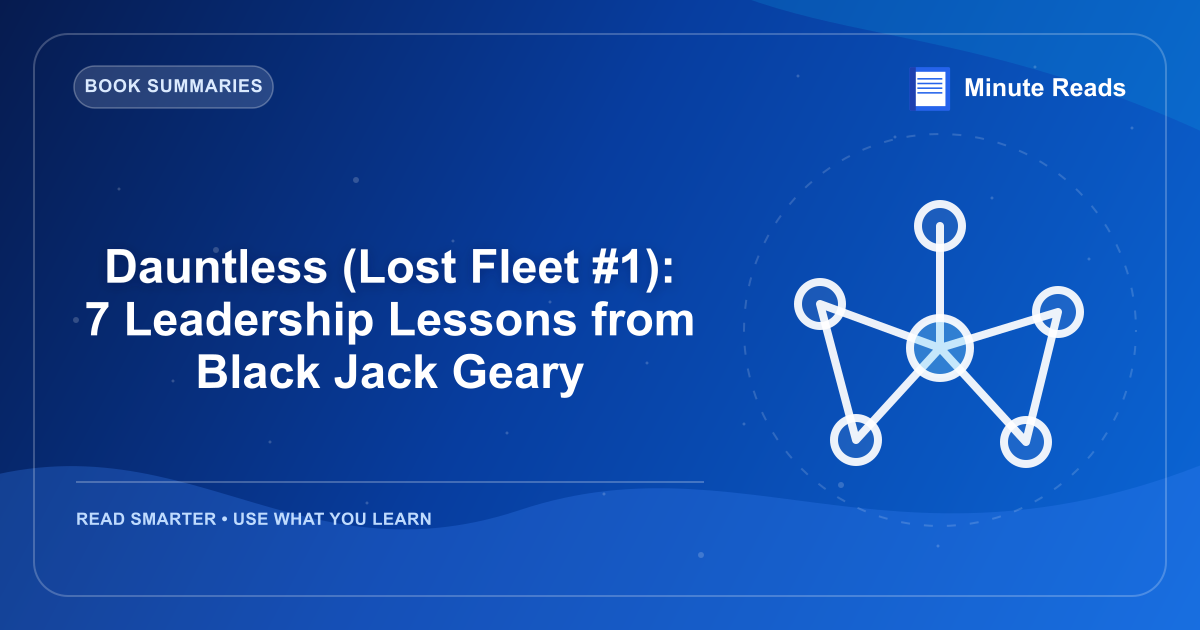 Dauntless (Lost Fleet #1): 7 Leadership Lessons from Black Jack Geary — MinuteReads blog thumbnail