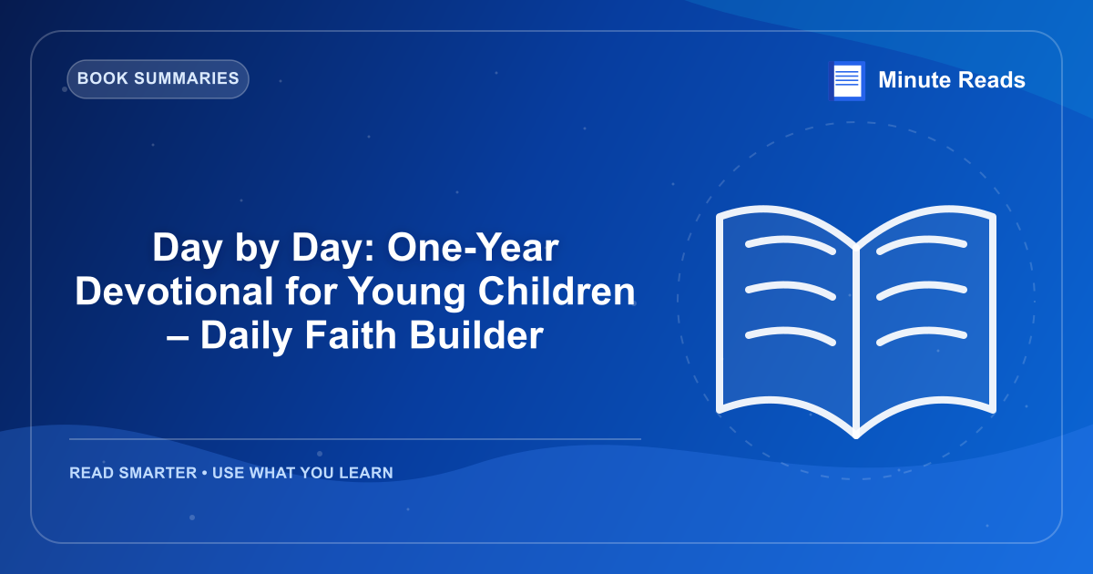 Day by Day: One-Year Devotional for Young Children – Daily Faith Builder — MinuteReads blog thumbnail
