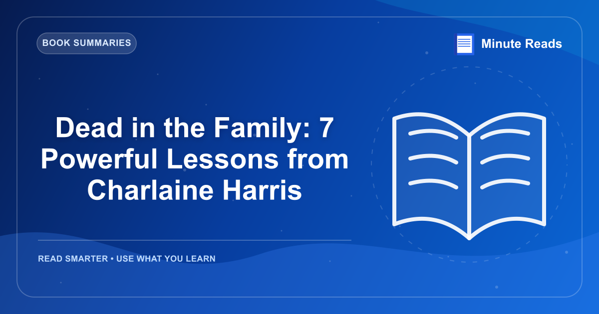Dead in the Family: 7 Powerful Lessons from Charlaine Harris — MinuteReads blog thumbnail