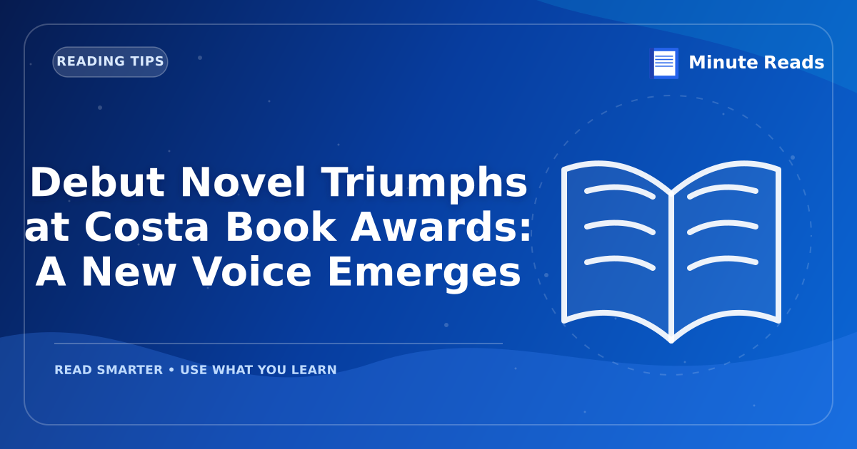 Debut Novel Triumphs at Costa Book Awards: A New Voice Emerges — MinuteReads blog thumbnail