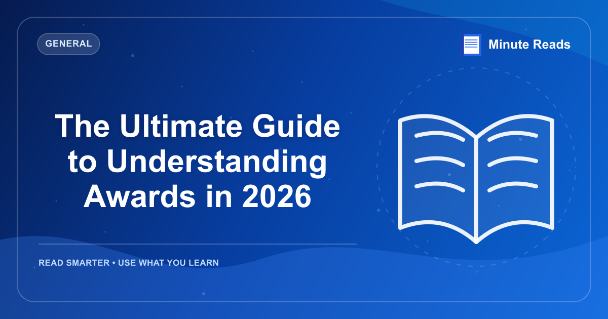 The Ultimate Guide to Understanding Awards in 2026 — MinuteReads blog thumbnail
