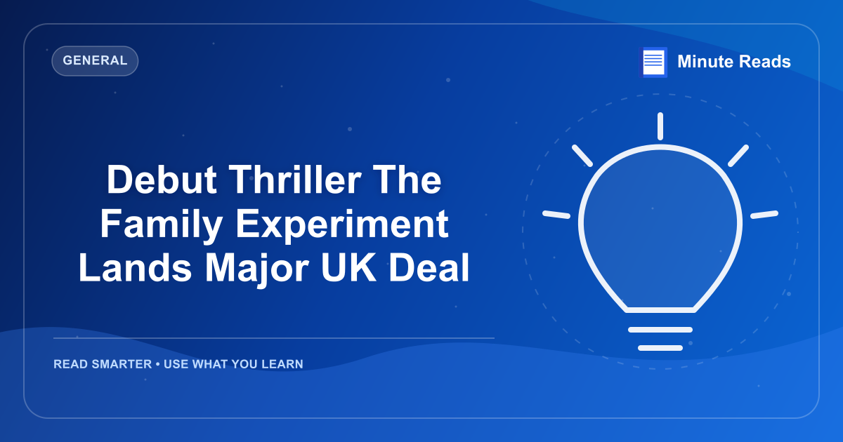 Debut Thriller The Family Experiment Lands Major UK Deal — MinuteReads blog thumbnail