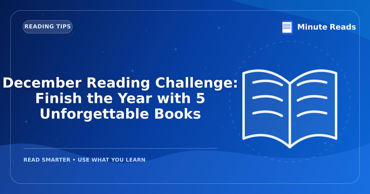December Reading Challenge: Finish the Year with 5 Unforgettable Books — MinuteReads blog thumbnail