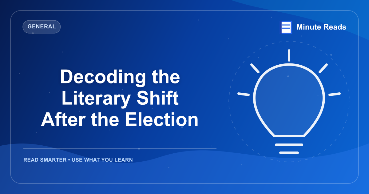 Decoding the Literary Shift After the Election — MinuteReads blog thumbnail