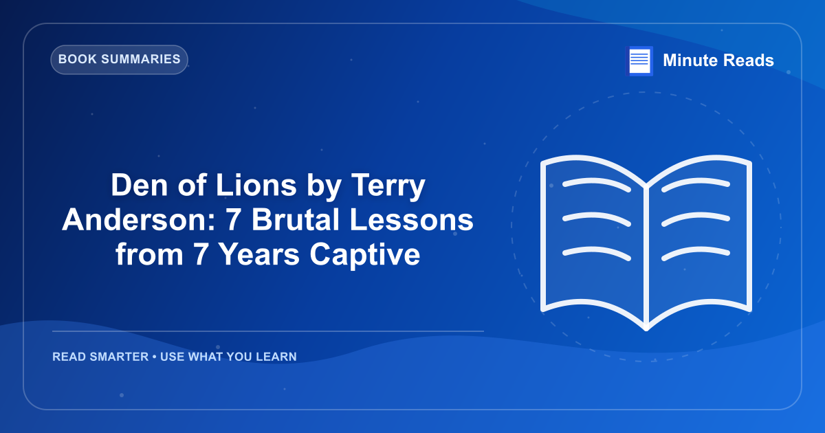 Den of Lions by Terry Anderson: 7 Brutal Lessons from 7 Years Captive — MinuteReads blog thumbnail