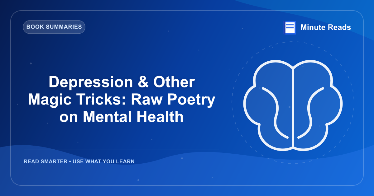 Depression & Other Magic Tricks: Raw Poetry on Mental Health — MinuteReads blog thumbnail