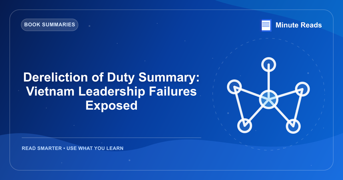 Dereliction of Duty Summary: Vietnam Leadership Failures Exposed — MinuteReads blog thumbnail