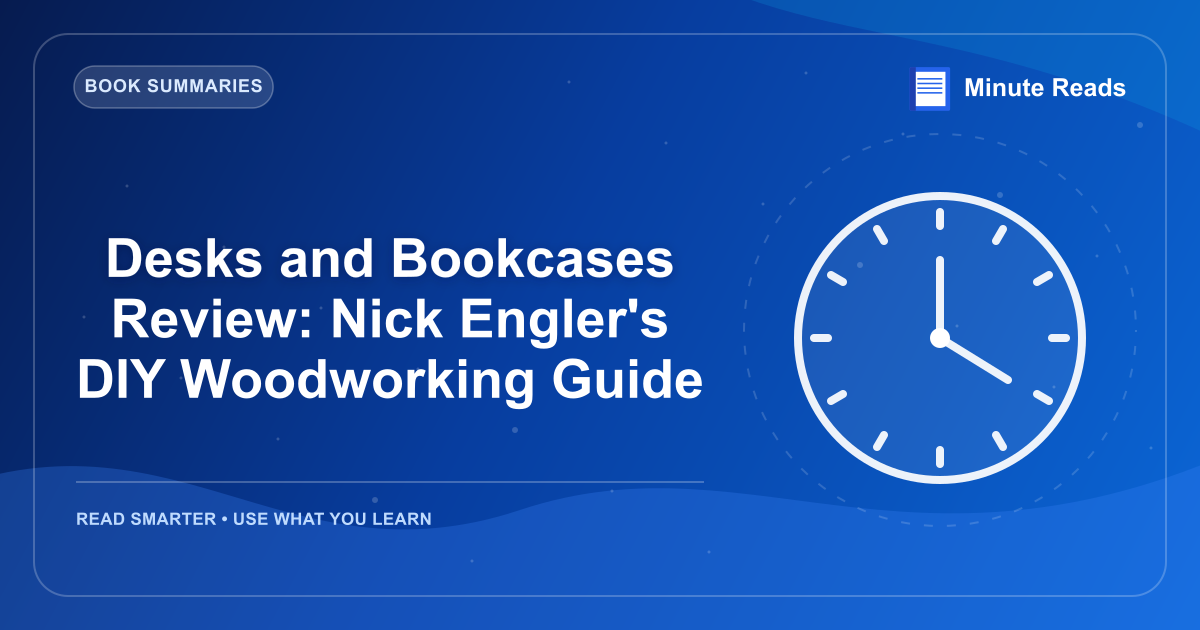 Desks and Bookcases Review: Nick Engler's DIY Woodworking Guide — MinuteReads blog thumbnail