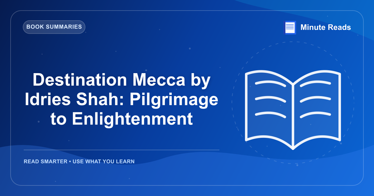 Destination Mecca by Idries Shah: Pilgrimage to Enlightenment — MinuteReads blog thumbnail