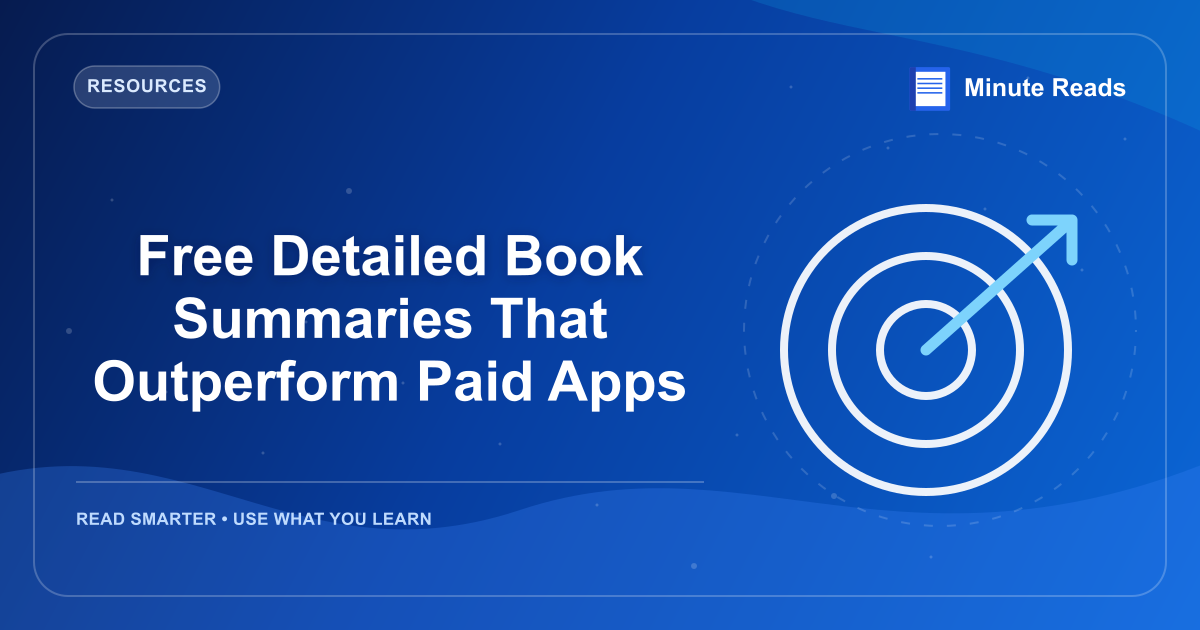 Free Detailed Book Summaries That Outperform Paid Apps — MinuteReads blog thumbnail