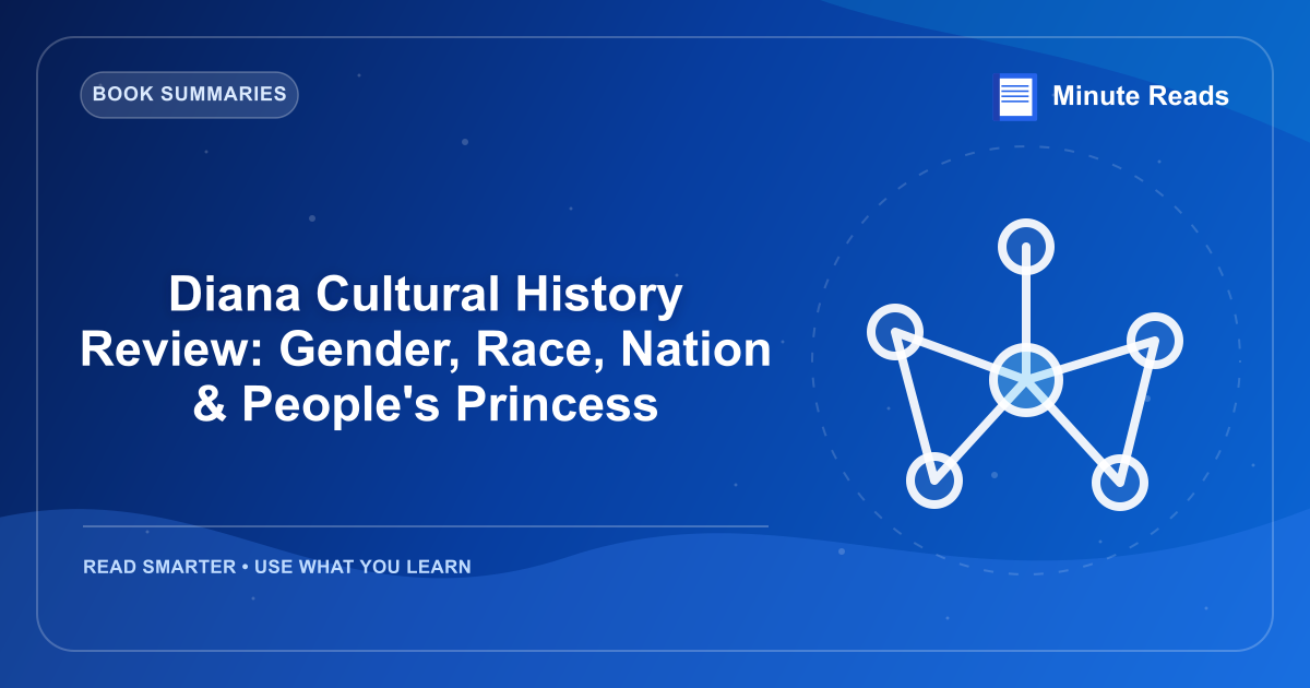 Diana Cultural History Review: Gender, Race, Nation & People's Princess — MinuteReads blog thumbnail