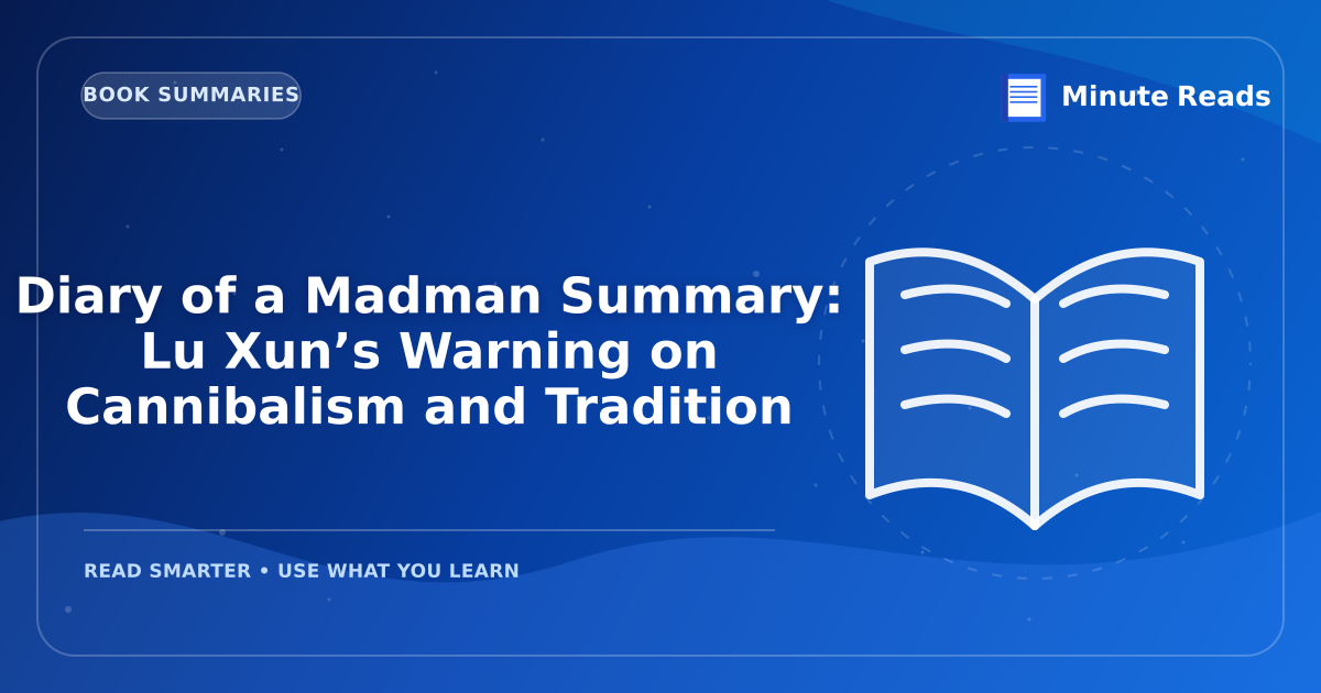 Diary of a Madman Summary: Lu Xun’s Warning on Cannibalism and Tradition — MinuteReads blog thumbnail