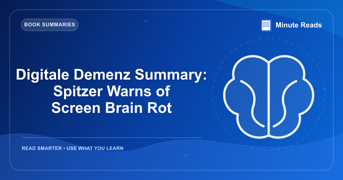 Digitale Demenz Summary: Spitzer Warns of Screen Brain Rot — MinuteReads blog thumbnail