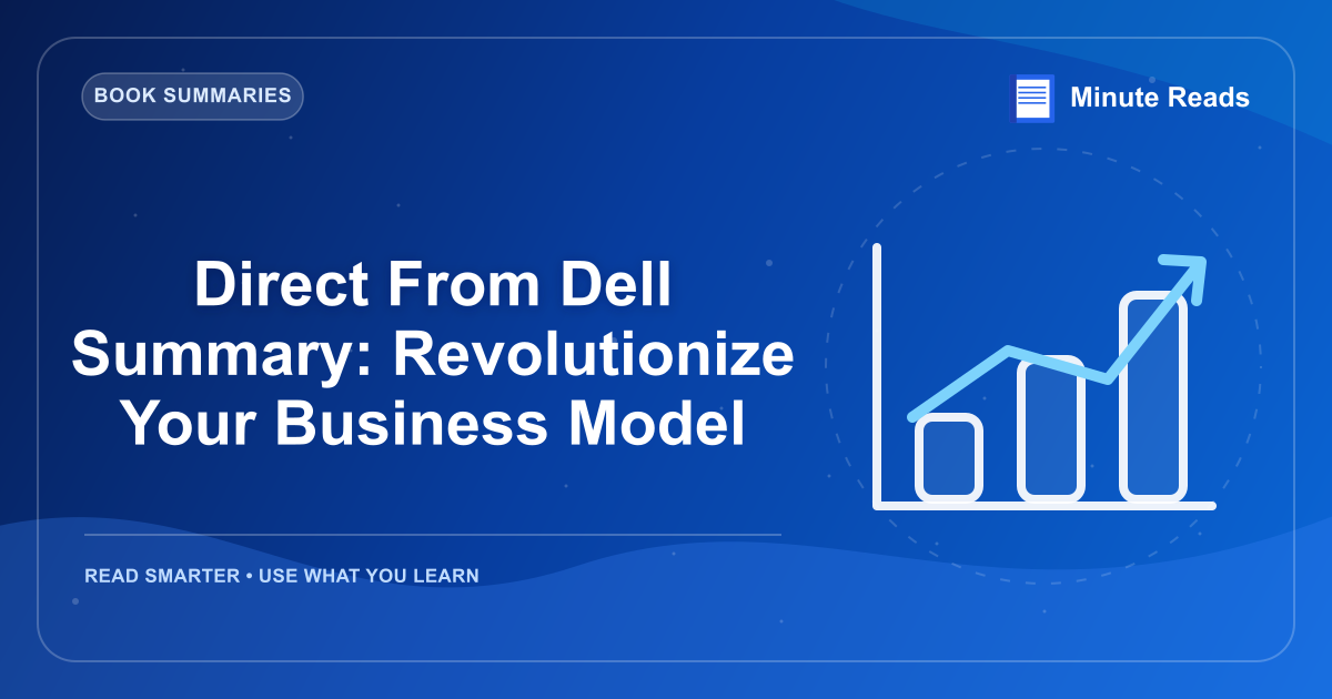 Direct From Dell Summary: Revolutionize Your Business Model — MinuteReads blog thumbnail