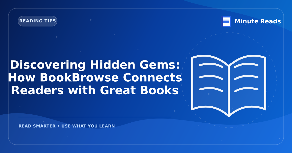 Discovering Hidden Gems: How BookBrowse Connects Readers with Great Books — MinuteReads blog thumbnail