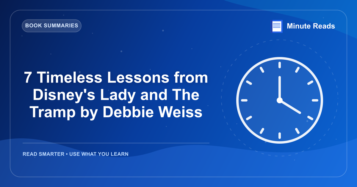 7 Timeless Lessons from Disney's Lady and The Tramp by Debbie Weiss — MinuteReads blog thumbnail