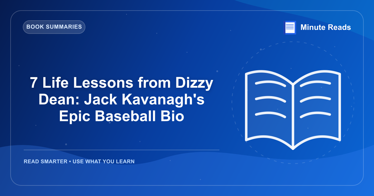 7 Life Lessons from Dizzy Dean: Jack Kavanagh's Epic Baseball Bio — MinuteReads blog thumbnail