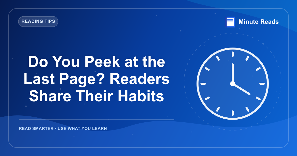 Do You Peek at the Last Page? Readers Share Their Habits — MinuteReads blog thumbnail