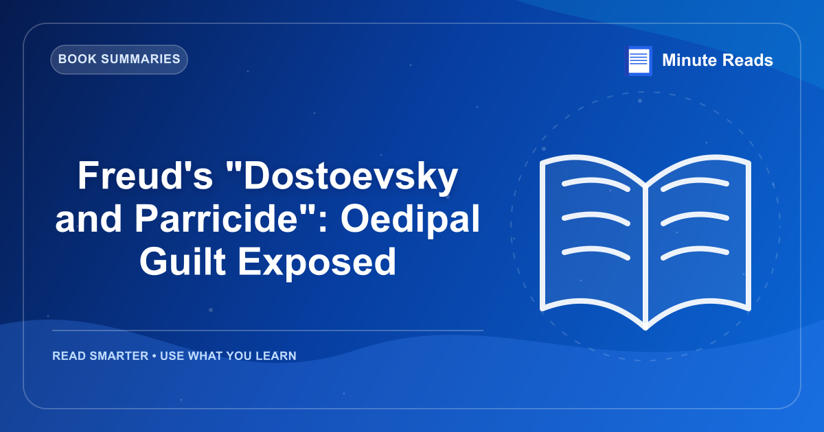 Freud's "Dostoevsky and Parricide": Oedipal Guilt Exposed — MinuteReads blog thumbnail
