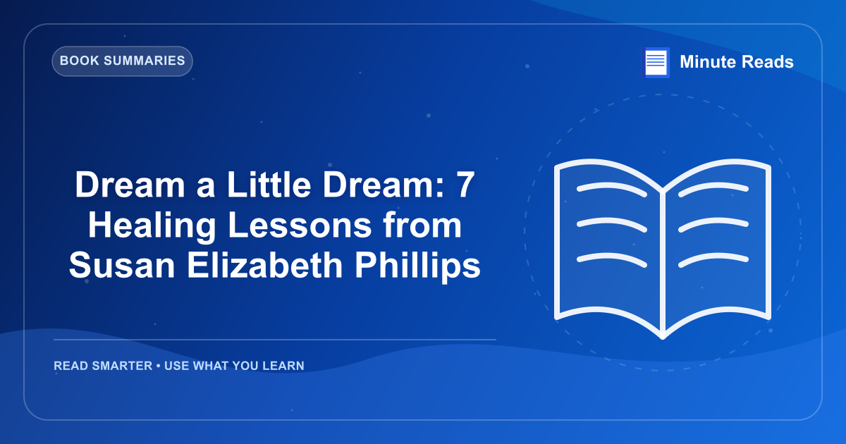 Dream a Little Dream: 7 Healing Lessons from Susan Elizabeth Phillips — MinuteReads blog thumbnail
