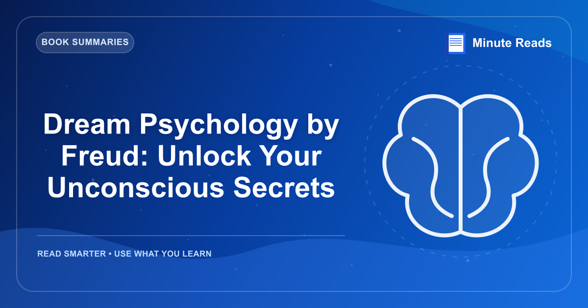 Dream Psychology by Freud: Unlock Your Unconscious Secrets — MinuteReads blog thumbnail