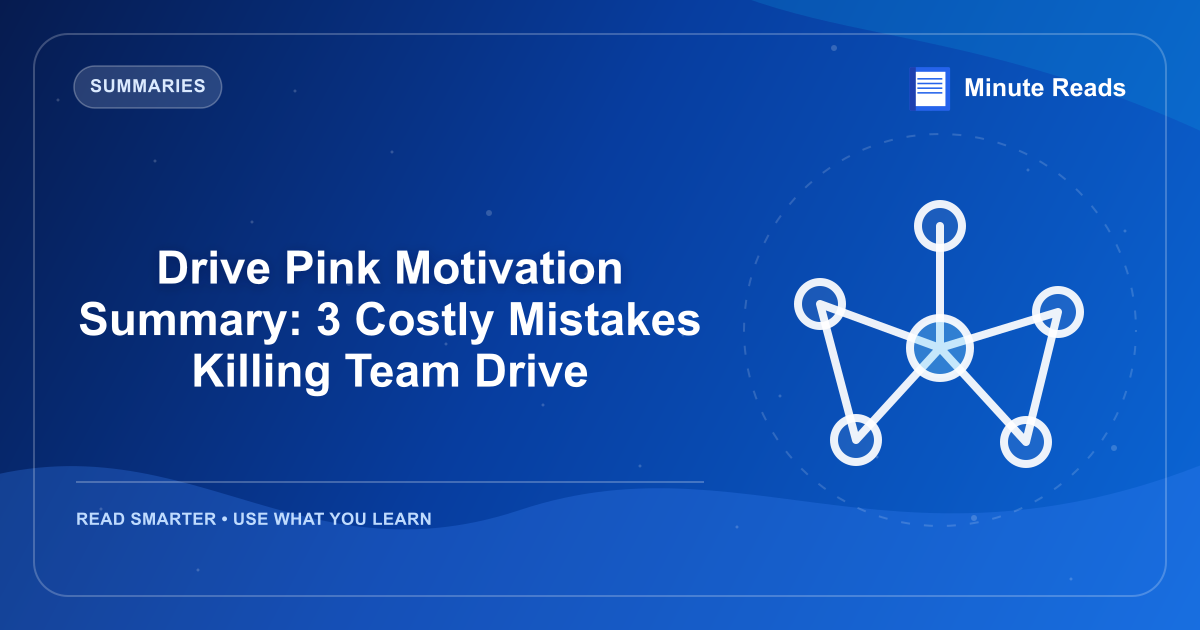 Drive Pink Motivation Summary: 3 Costly Mistakes Killing Team Drive — MinuteReads blog thumbnail