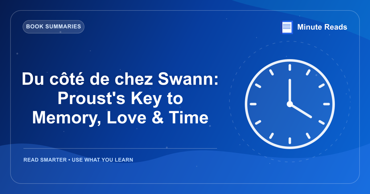 Du côté de chez Swann: Proust's Key to Memory, Love & Time — MinuteReads blog thumbnail