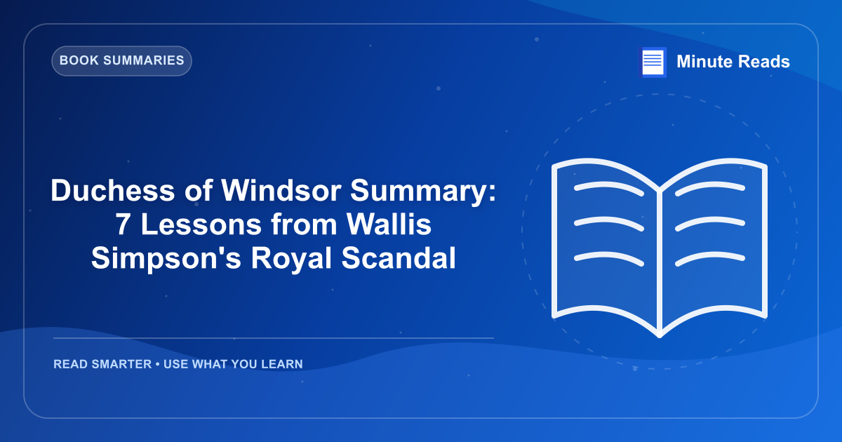 Duchess of Windsor Summary: 7 Lessons from Wallis Simpson's Royal Scandal — MinuteReads blog thumbnail