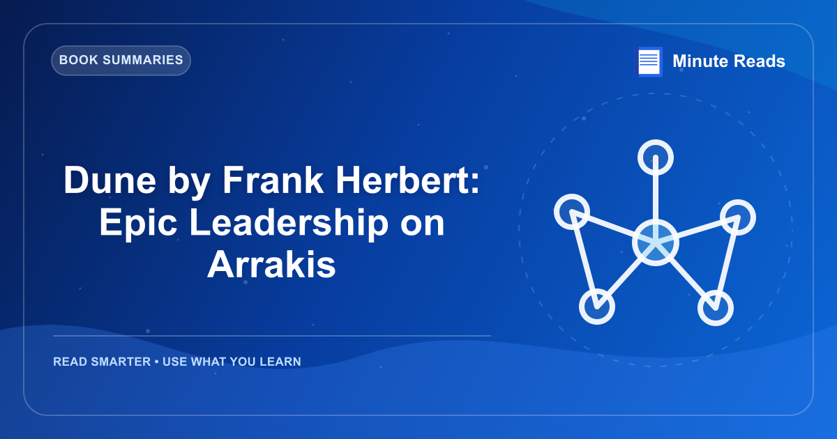 Dune by Frank Herbert: Epic Leadership on Arrakis — MinuteReads blog thumbnail