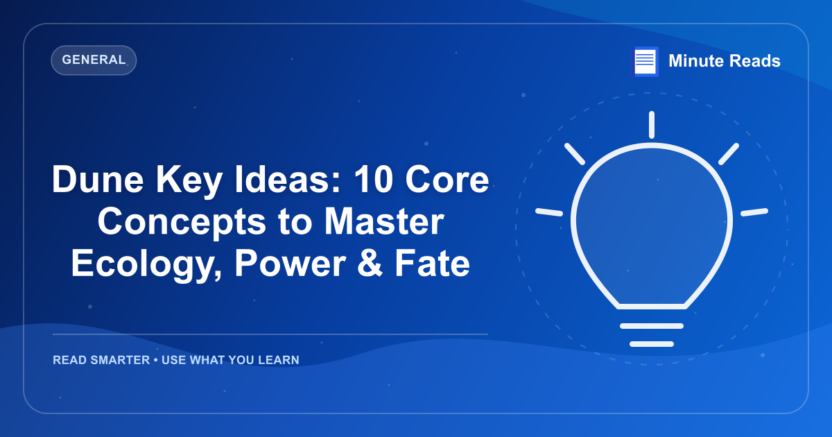 Dune Key Ideas: 10 Core Concepts to Master Ecology, Power & Fate — MinuteReads blog thumbnail