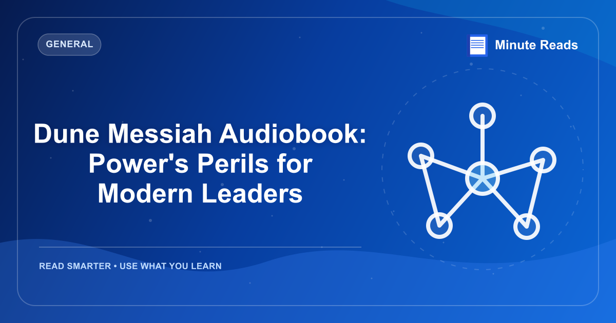 Dune Messiah Audiobook: Power's Perils for Modern Leaders — MinuteReads blog thumbnail