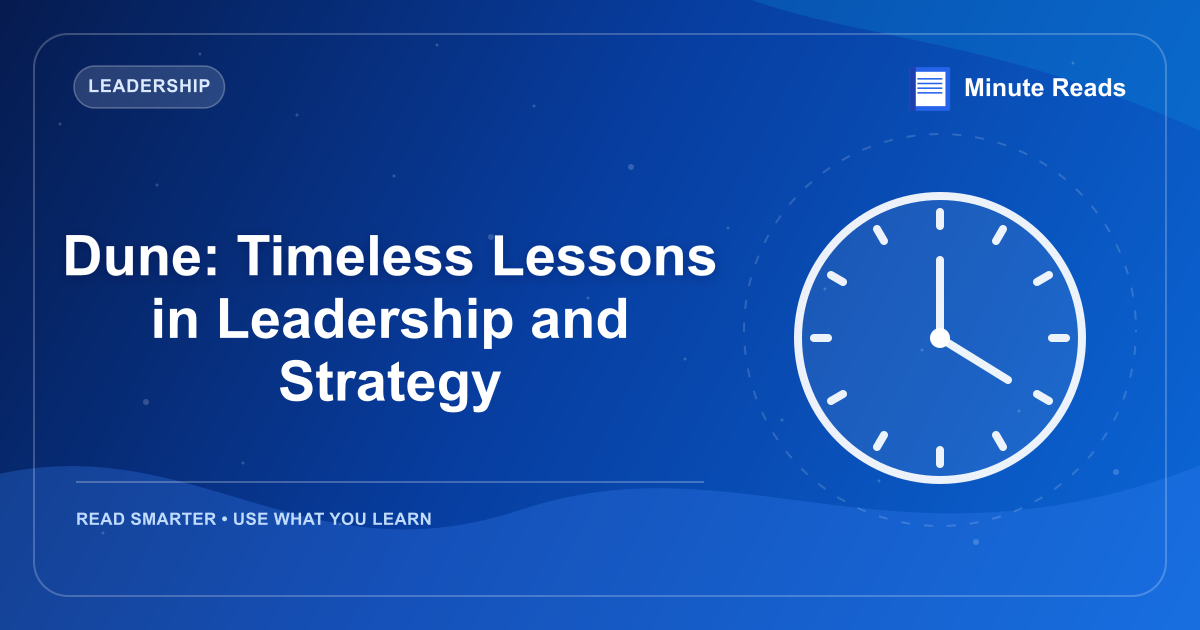 Dune: Timeless Lessons in Leadership and Strategy — MinuteReads blog thumbnail