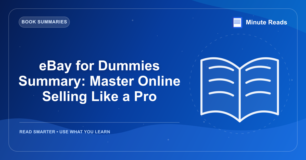 eBay for Dummies Summary: Master Online Selling Like a Pro — MinuteReads blog thumbnail