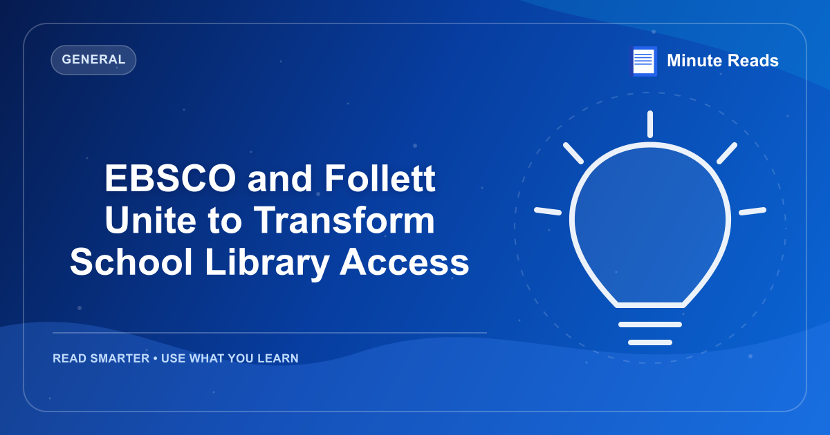 EBSCO and Follett Unite to Transform School Library Access — MinuteReads blog thumbnail