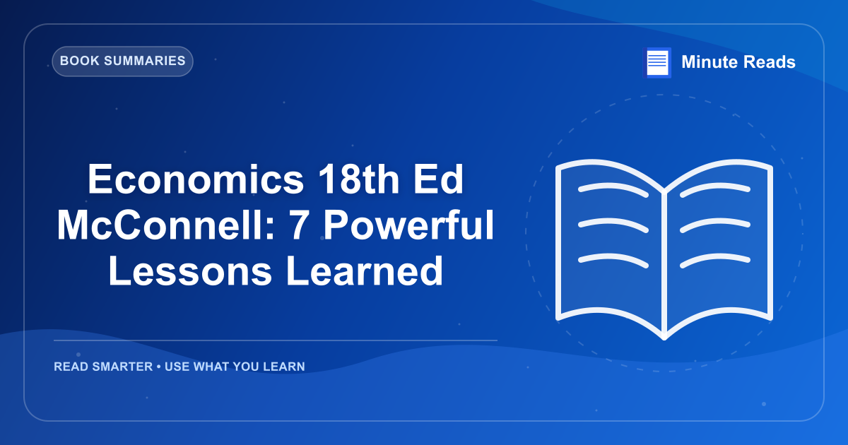 Economics 18th Ed McConnell: 7 Powerful Lessons Learned — MinuteReads blog thumbnail